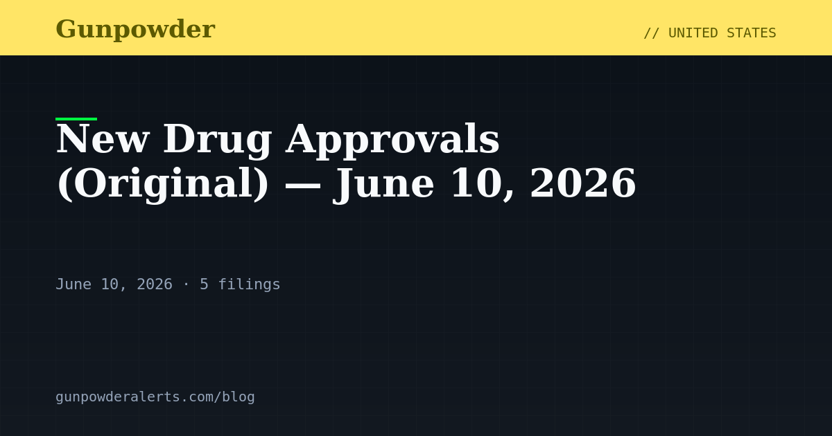 New Drug Approvals (Original) — June 10, 2026